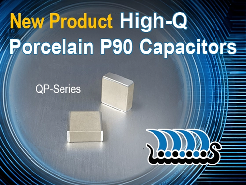 P90 High-Q RF Capacitors | Low-Frequency Power Applications